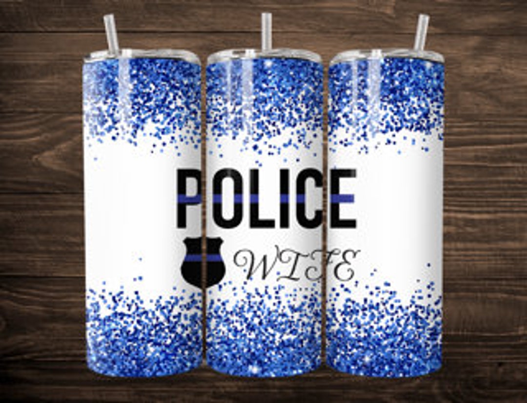 Police Wife 20 Oz Skinny Tumbler Sublimation Wrap // Digital Download ...