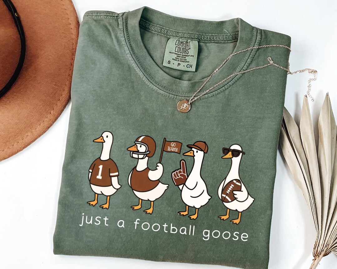 Just A Silly Goose Football Shirt, Fall Football Game Day Goose Comfort ...