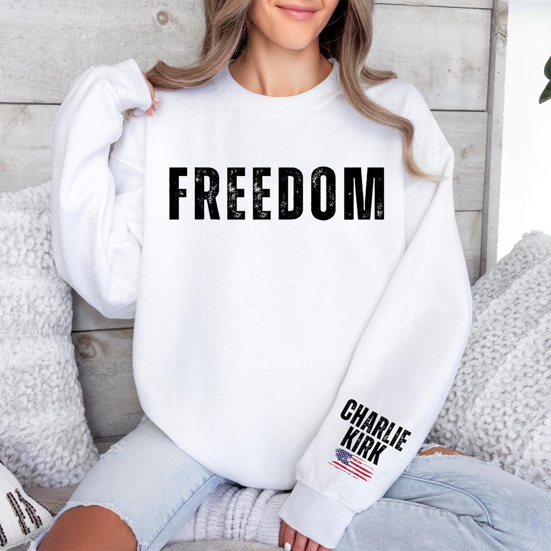 Sleeve Design Charlie Kirk Freedom Sweatshirt, Freedom Sweatshirt ...