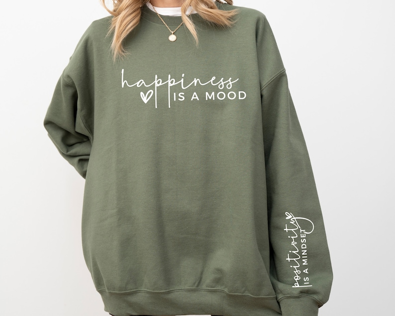 Happiness is A Mood Positivity is A Mindset Sweatshirt, Hoodie With ...
