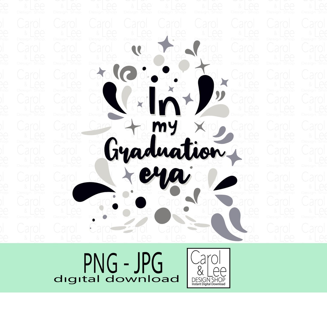 In My Graduation Era PNG, 2024 Graduation Era PNG Design, Celebrate ...