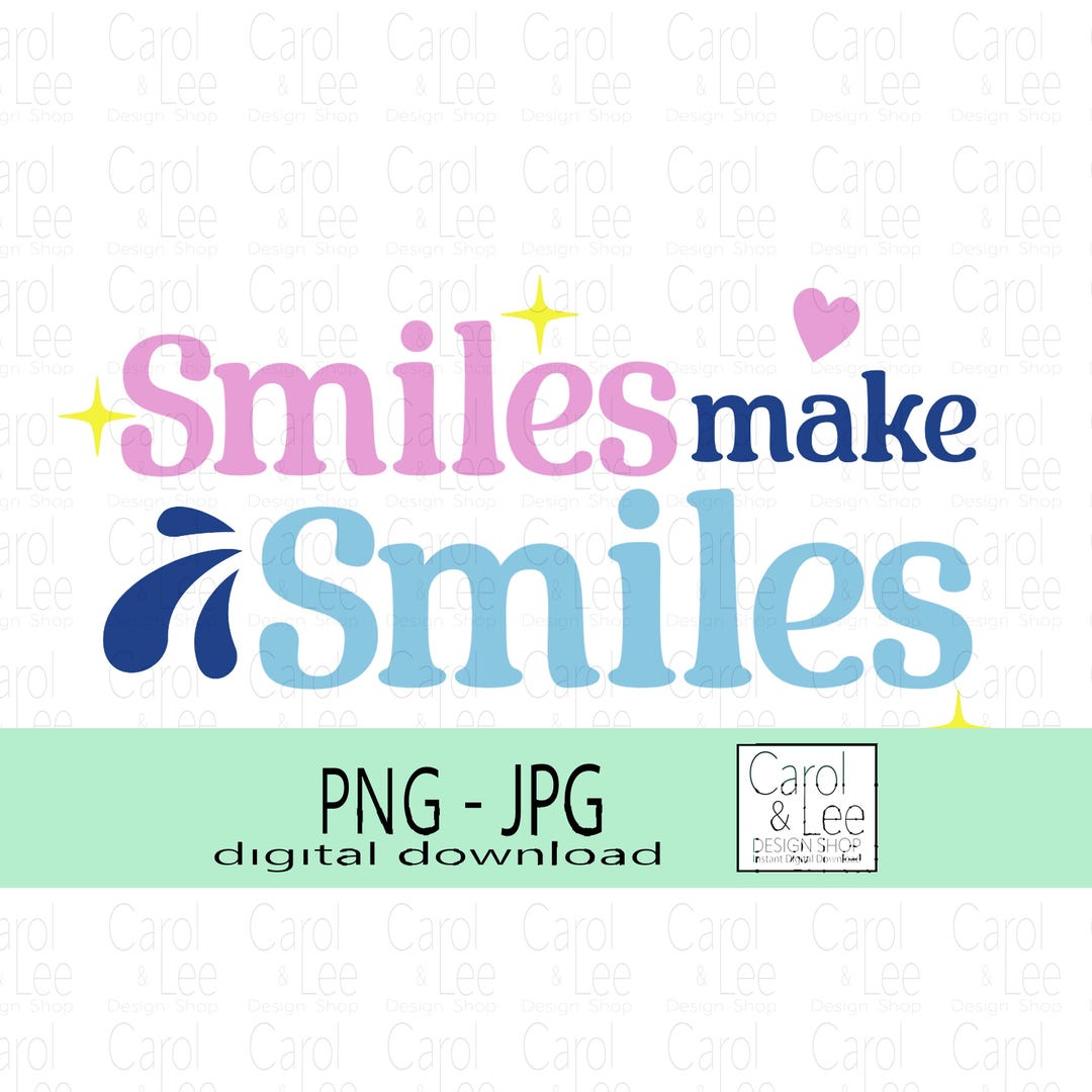 Smiles Make Smiles PNG Design, Digital Download, PNG Design for T ...