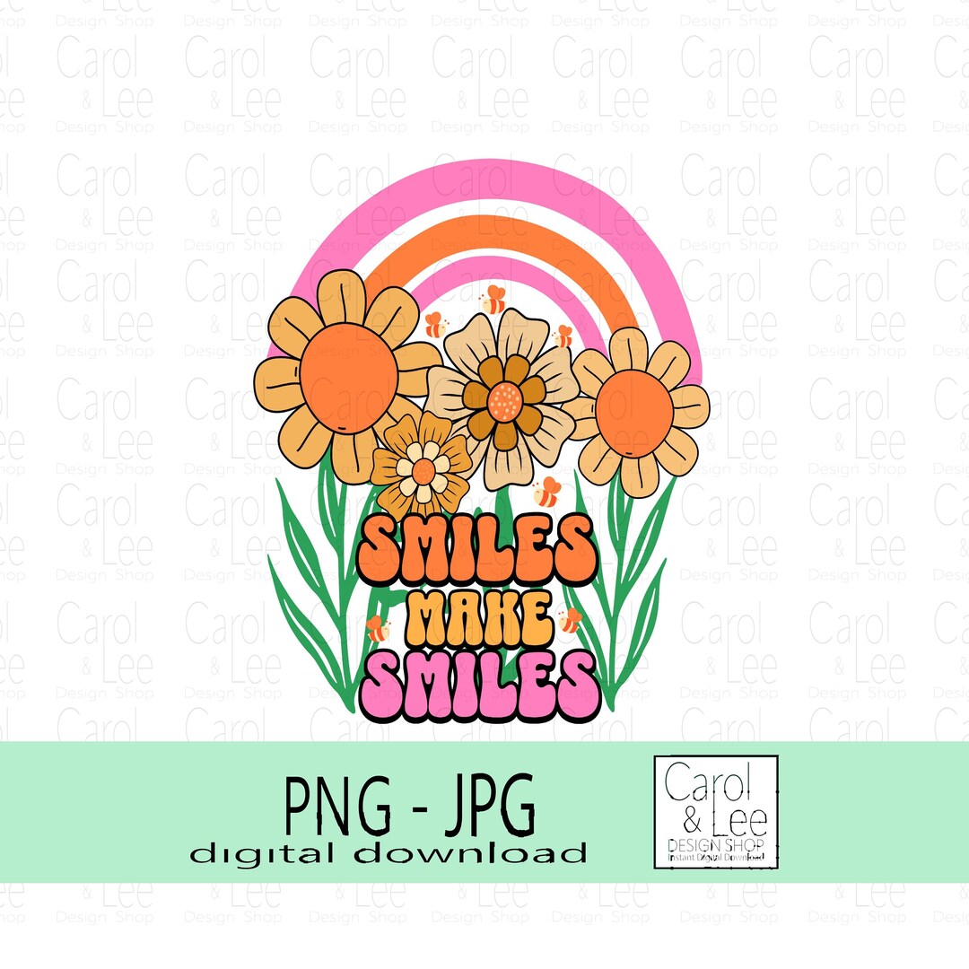 Smiles Make Smiles Floral Design, PNG Digital Download for T-shirts ...