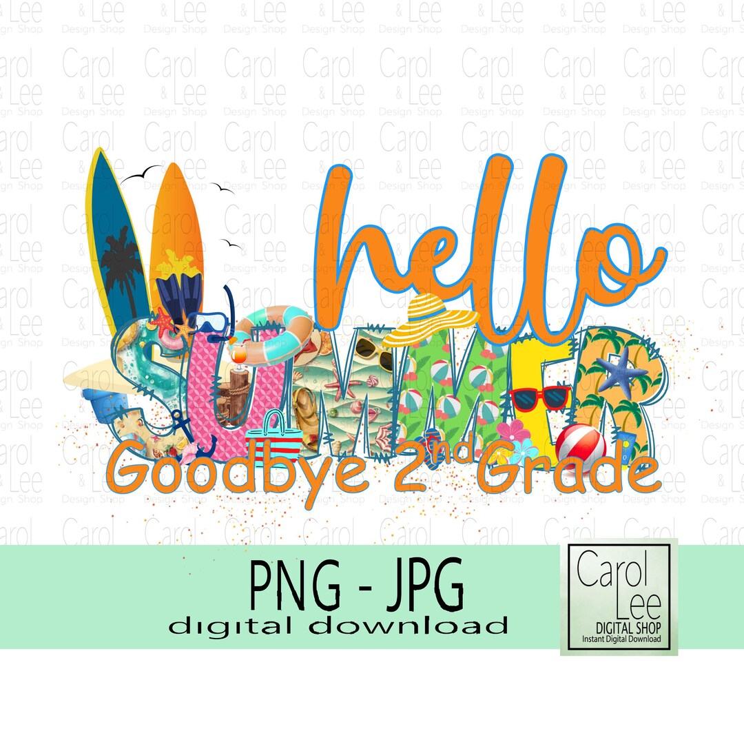 Hello Summer, Goodbye 2nd Grade PNG Design, Cute End of School Year ...