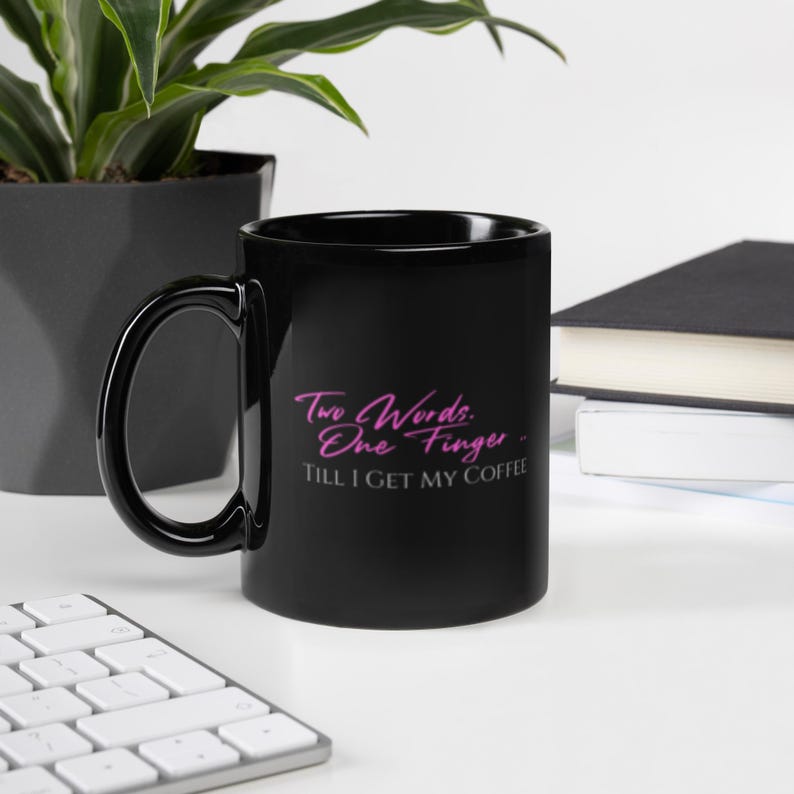 Two Words One Finger 11 Oz Glossy Coffee Mug, Tea, Graphic Mug, F You ...