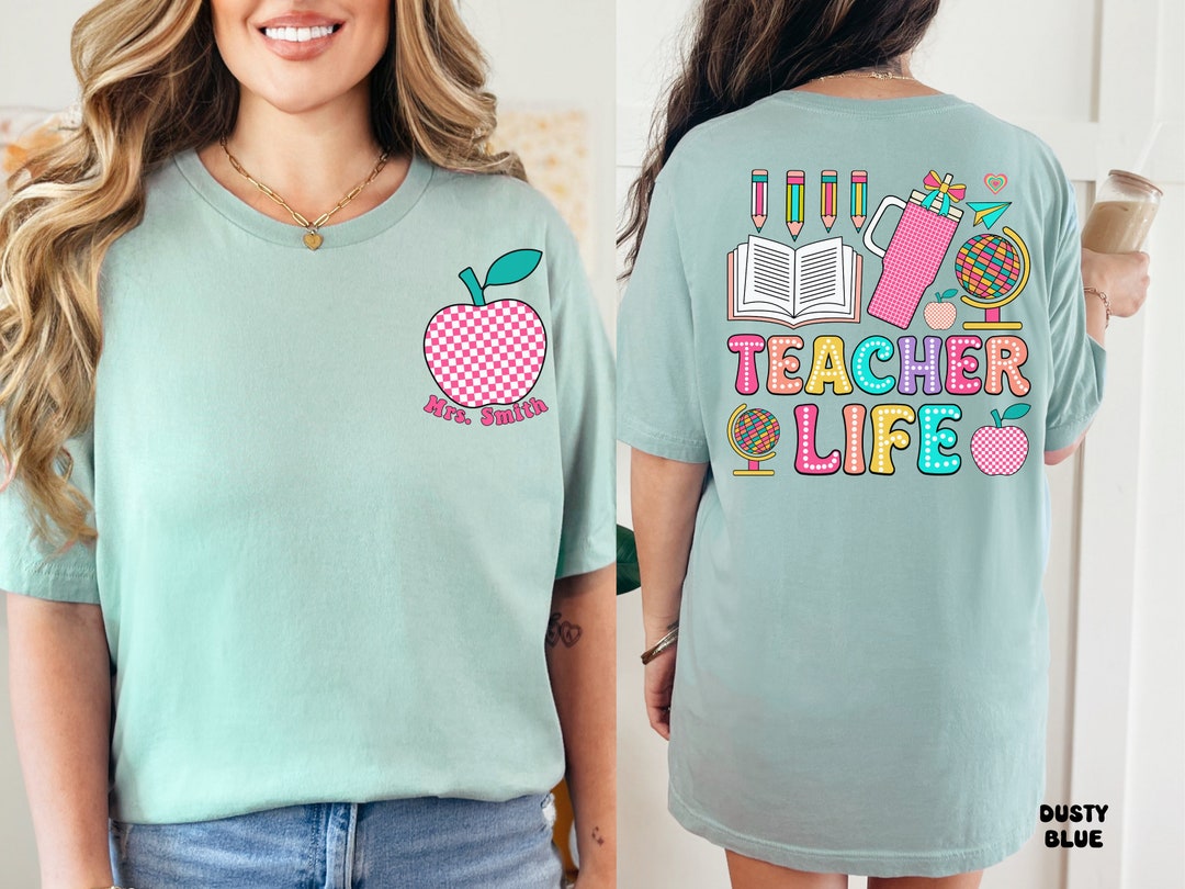 Personalized Teacher Life T-shirt, Custom Name Teacher Shirt, Back to ...