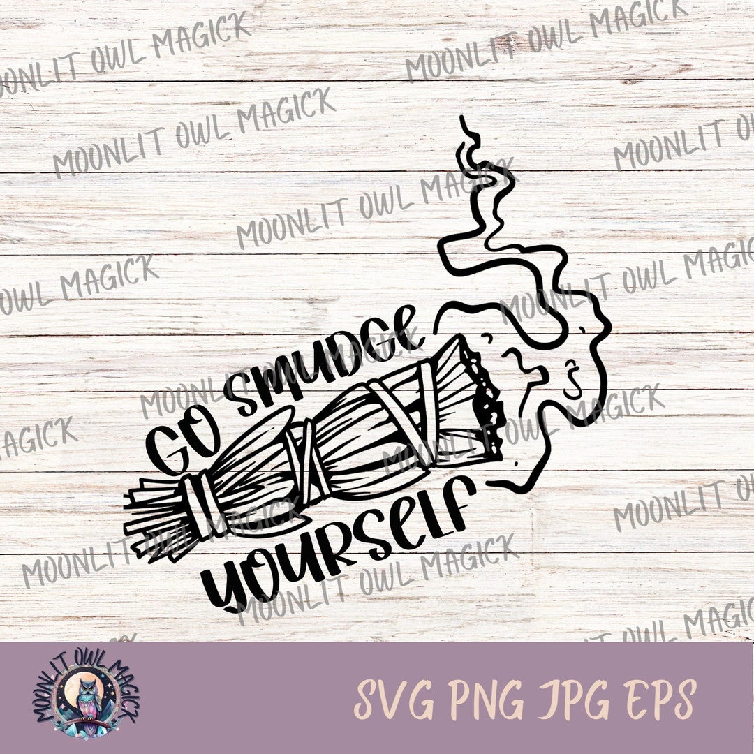 Go Smudge Yourself Digital File Svg - Etsy