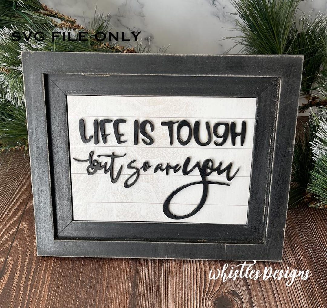 Inspirational Quote SVG File: Life is Tough Insert for 8x10 Frame - Etsy