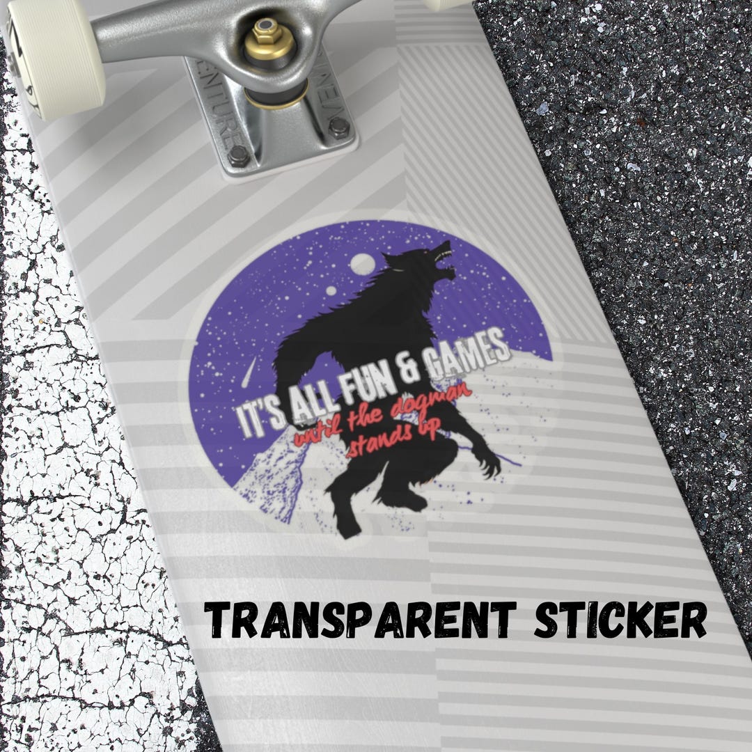 Purple Dogman It's All Fun and Games Until the Dogman Stands up Sticker ...