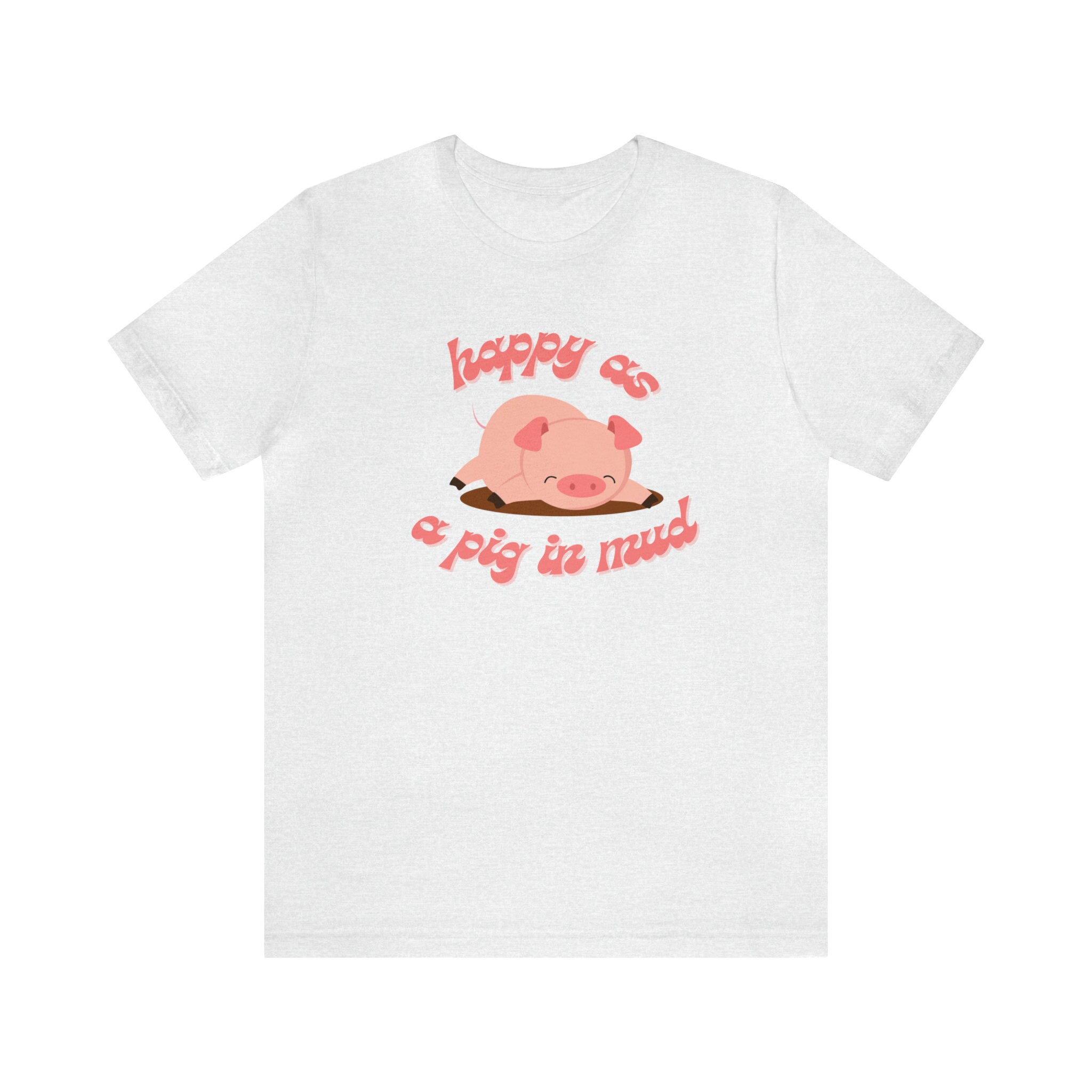 Happy as A Pig in Mud, Pig Shirt, Animal Shirt, Pig Lover Shirt, Farmer ...