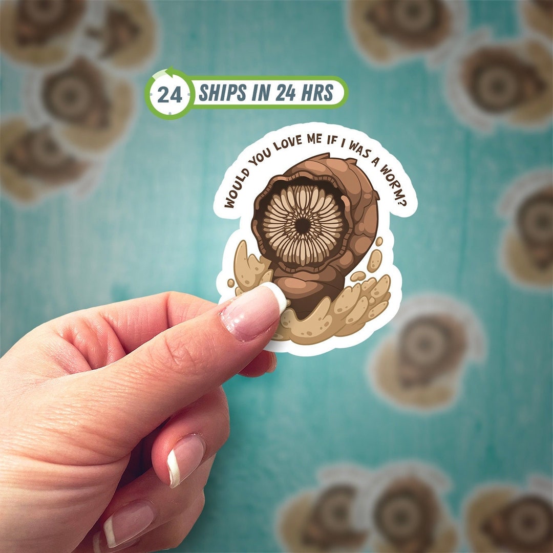 Dune Sandworm Sticker Dune Part Two Pop Culture Meme If I Were A Worm ...