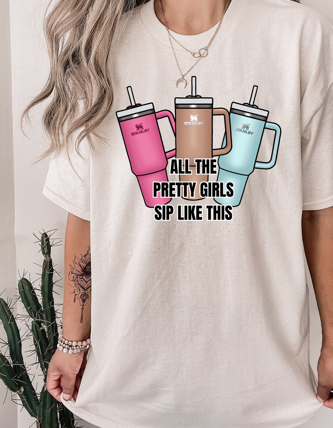 All the Pretty Girls Sip Like This Tshirt Stanley Tshirt Tumbler Tshirt ...