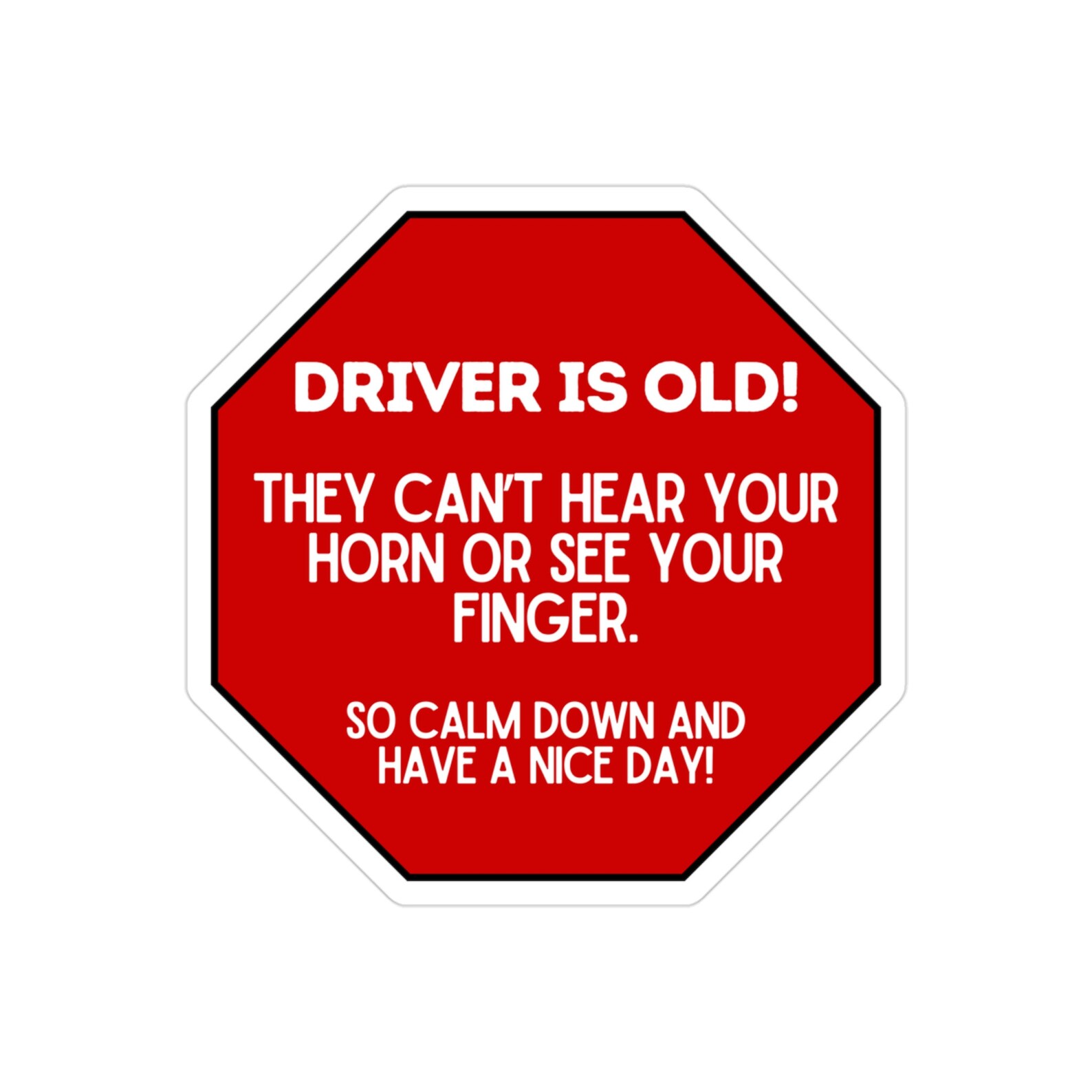 Driver is Old! Elderly Driver Warning Label - Outdoor Die-cut Sticker ...