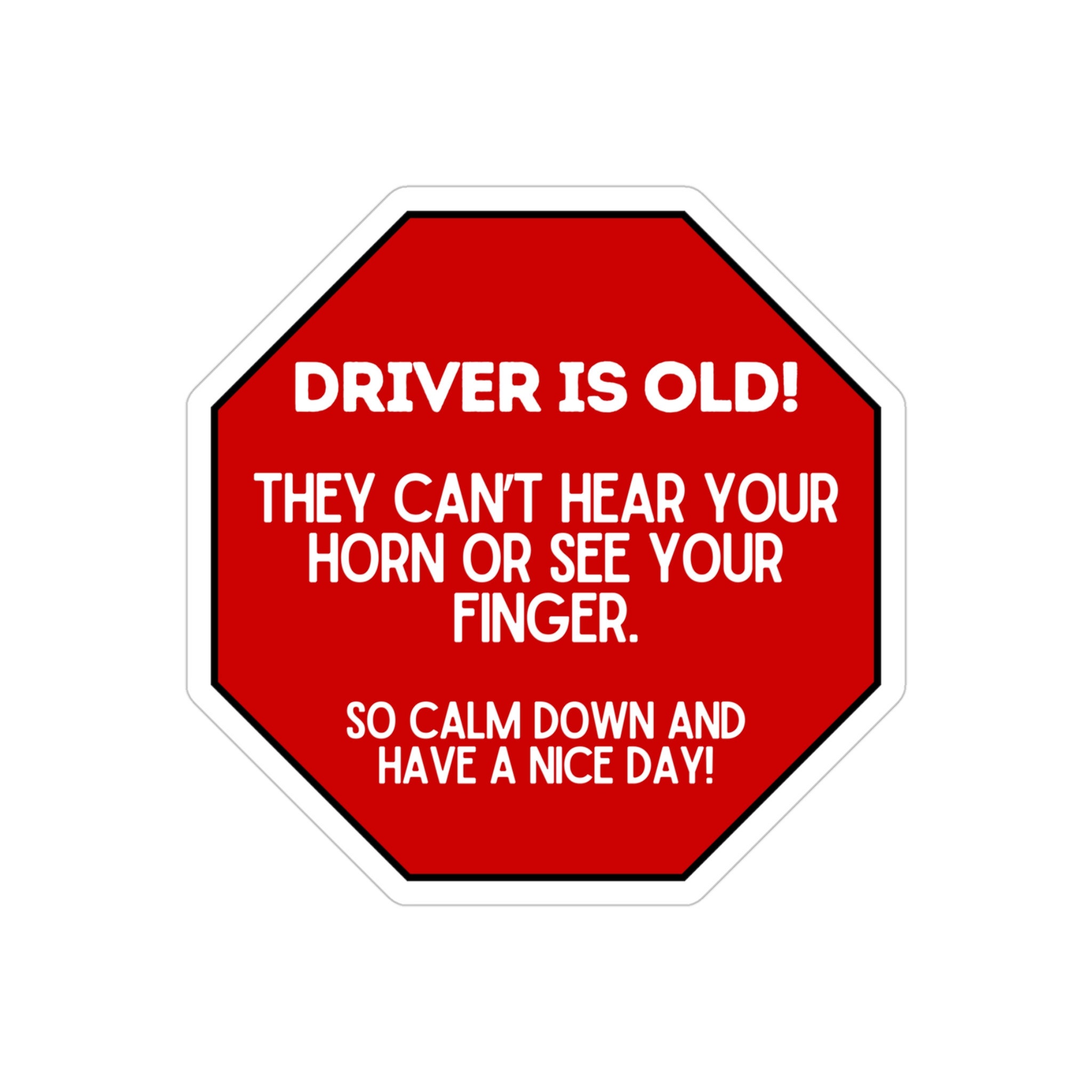 Driver is Old! Elderly Driver Warning Label - Outdoor Die-cut Sticker ...