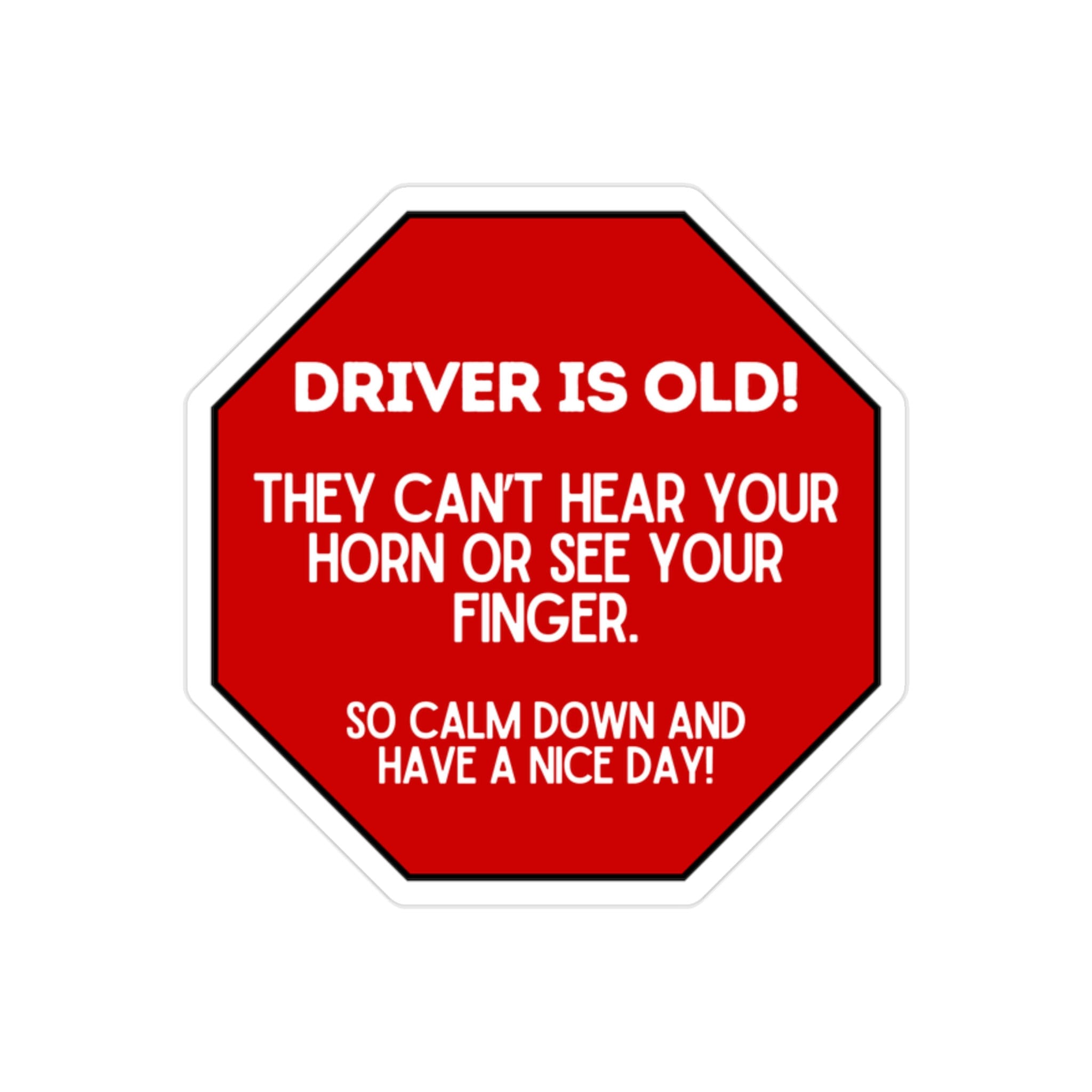 Driver is Old! Elderly Driver Warning Label - Outdoor Die-cut Sticker ...