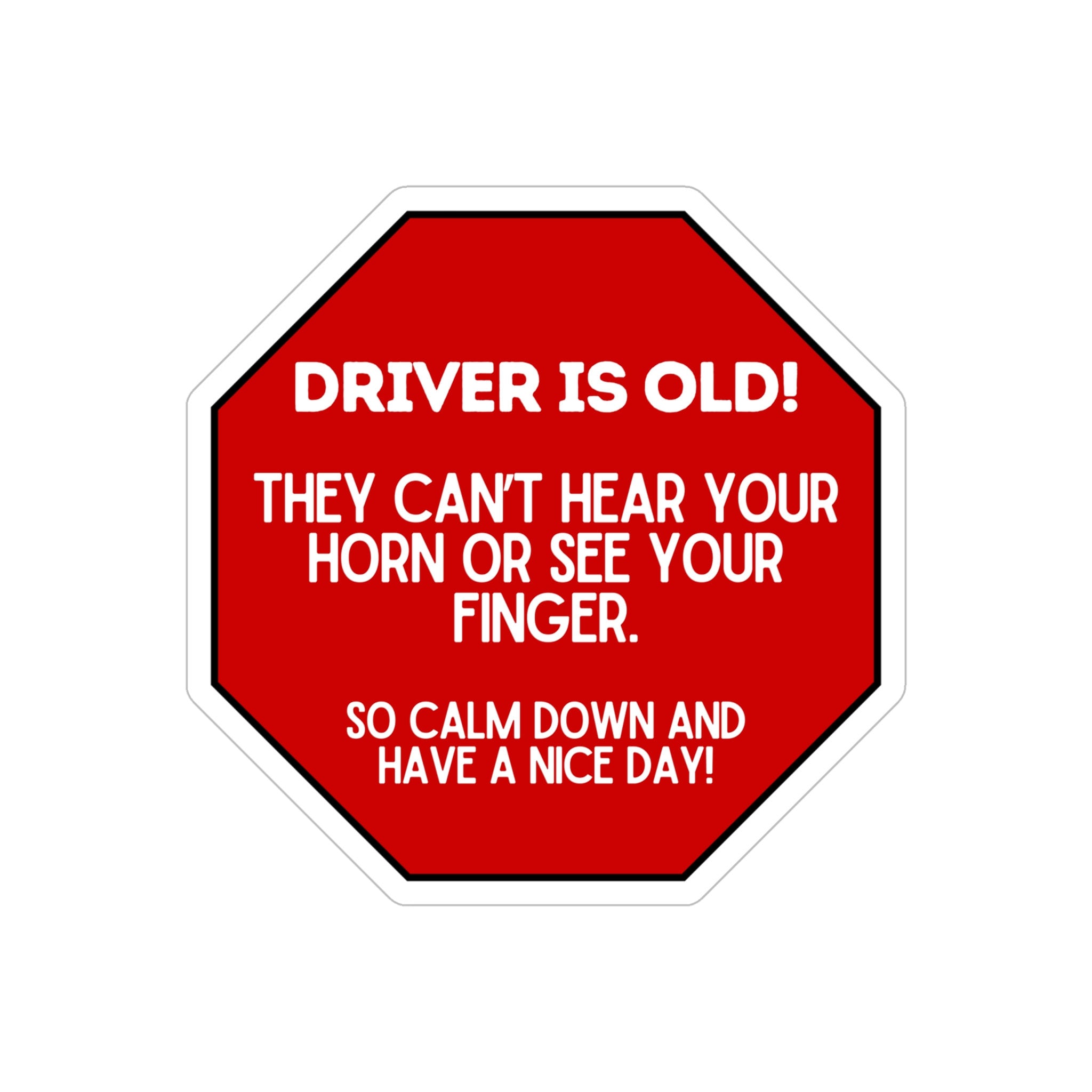 Driver is Old! Elderly Driver Warning Label - Outdoor Die-cut Sticker ...