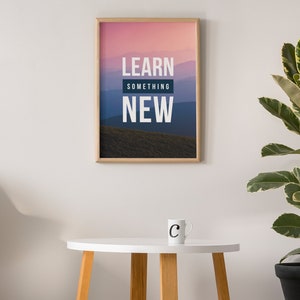 Learn Something New - Inspirational Wall Art Decor for Home, Office, or ...