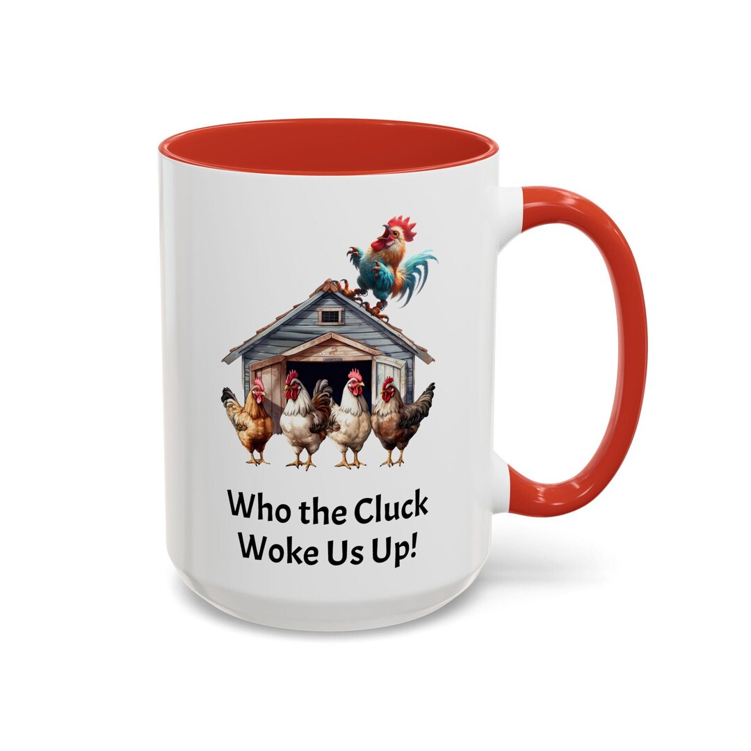 Angry Chickens Mug, Who the Cluck Woke Us Up, Funny 11oz & 15oz Cups ...