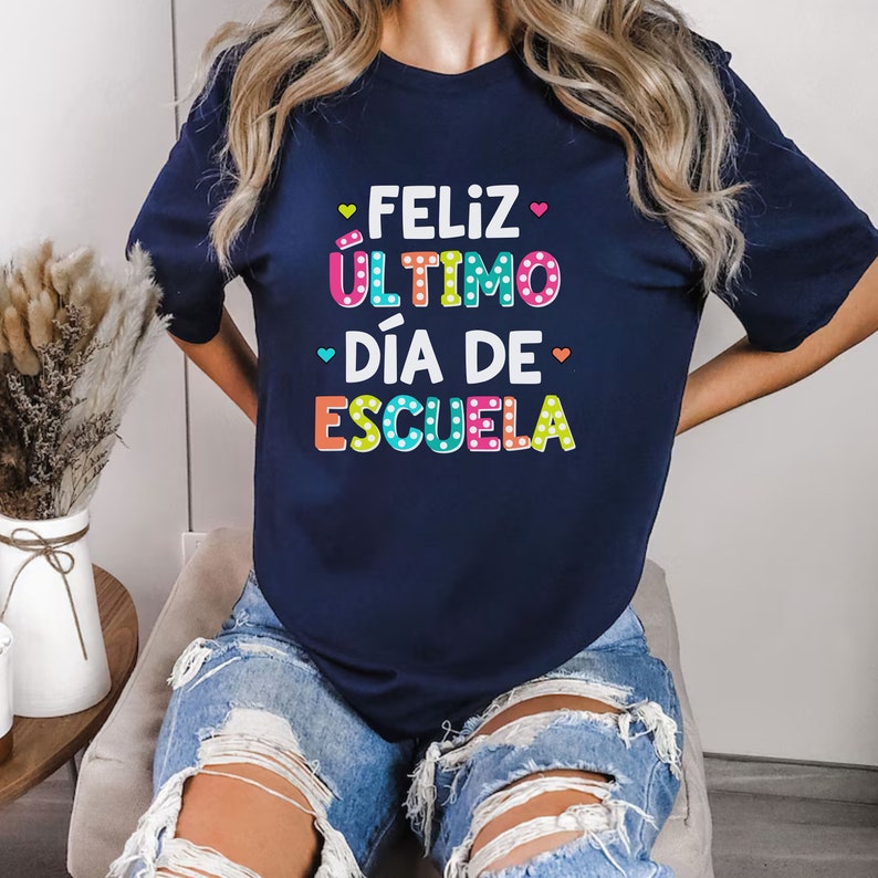 Spanish Last Day of School Shirt, Spanish Teacher End of Year Shirt ...