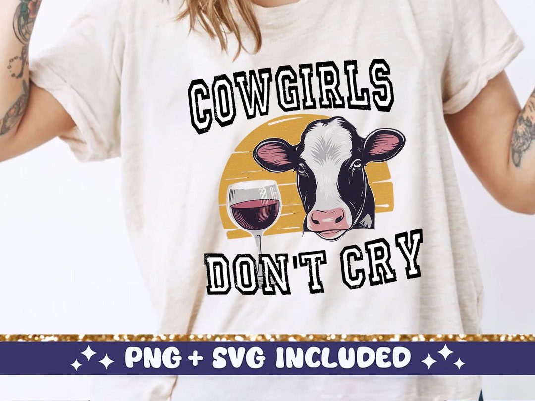 Cow Girls Dont Cry, Digital Download, Sublimation Design. Wild Ones PNG ...