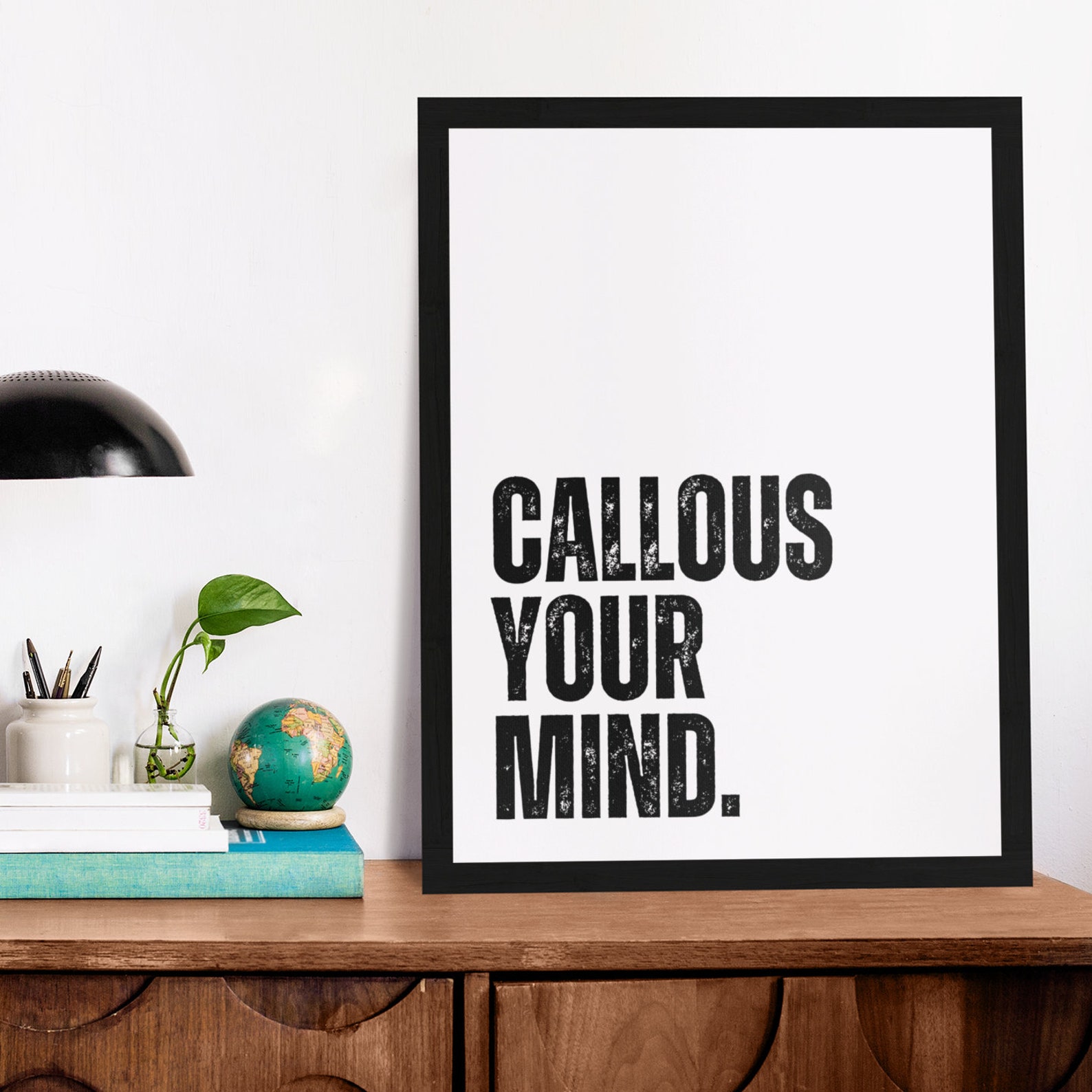 Callous Your Mind Motivational Posters Mental Toughness Resilience and ...