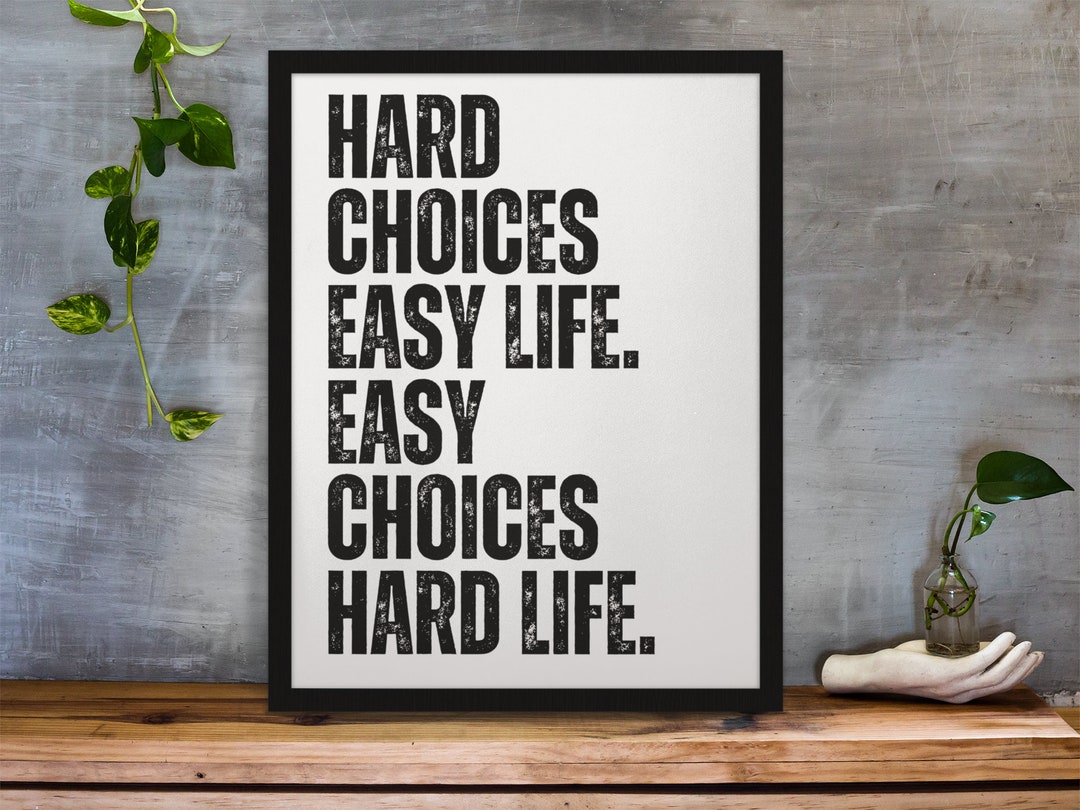 Hard Choices, Easy Life Motivational Posters Inspirational Quote Great ...