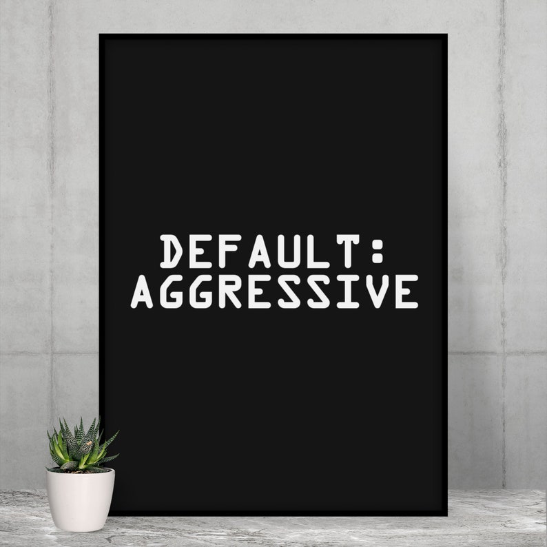 Default Aggressive Motivational Posters Inspire Bold Action Competitive ...