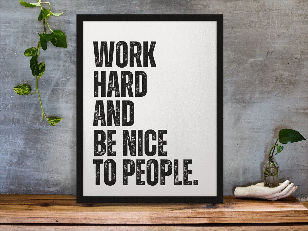 Work Hard and Be Nice to People Motivational Posters Inspirational Gift ...