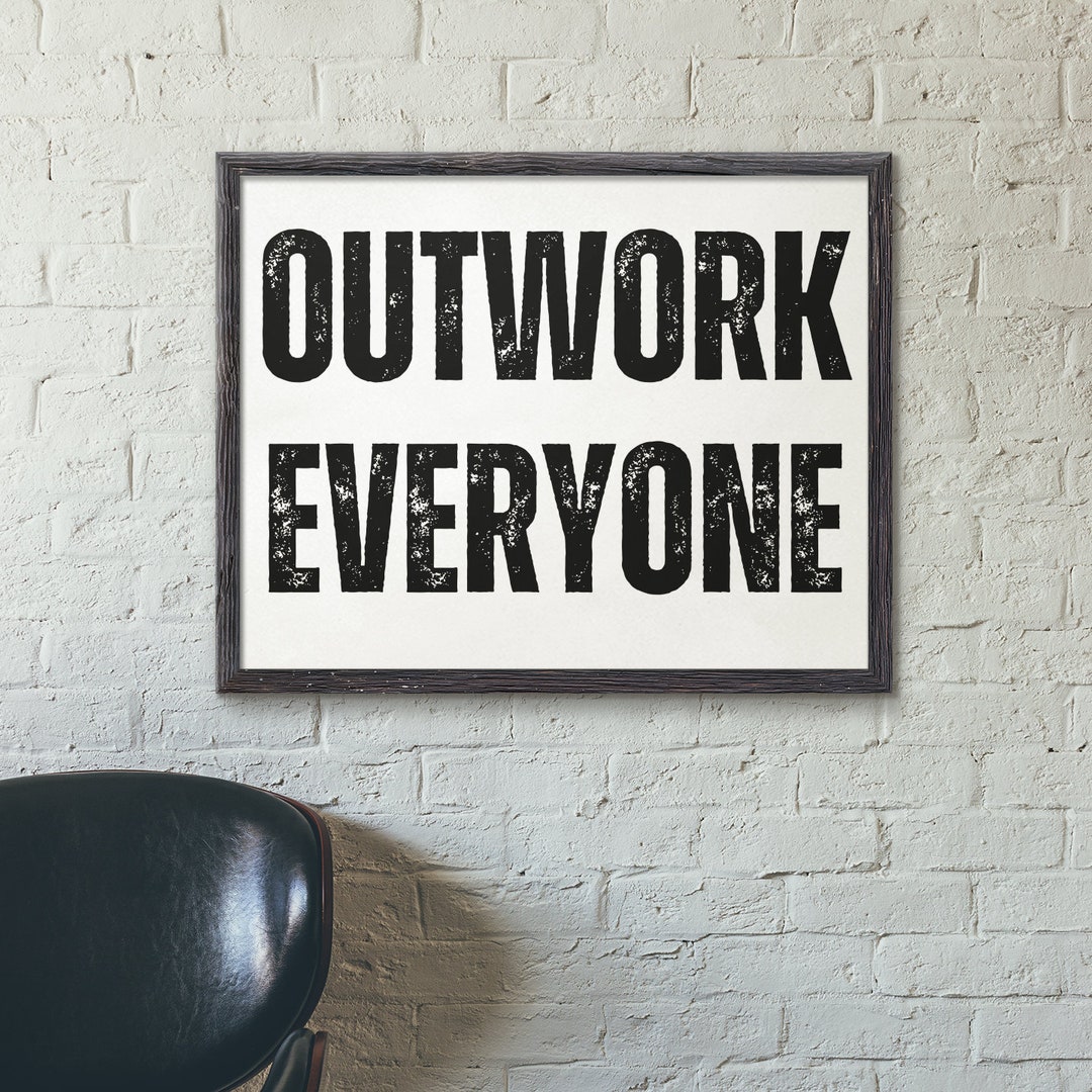 Outwork Everyone Motivational Posters Inspirational Wall Art for Hustlers and Dreamers Perfect ...