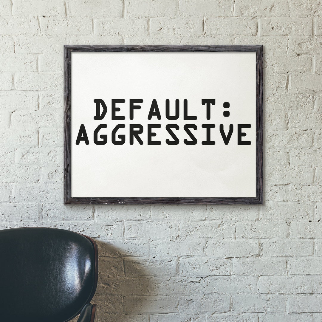Default Aggressive Motivational Posters Inspire Bold Action Competitive ...