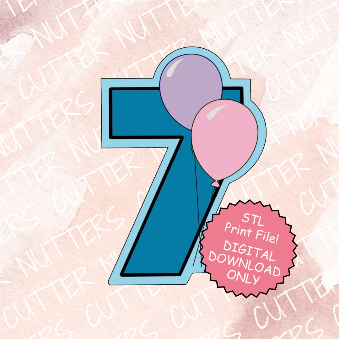 STL 3D Print File ONLY Number 7 With Balloons Cookie Cutter. 6 Sizes ...