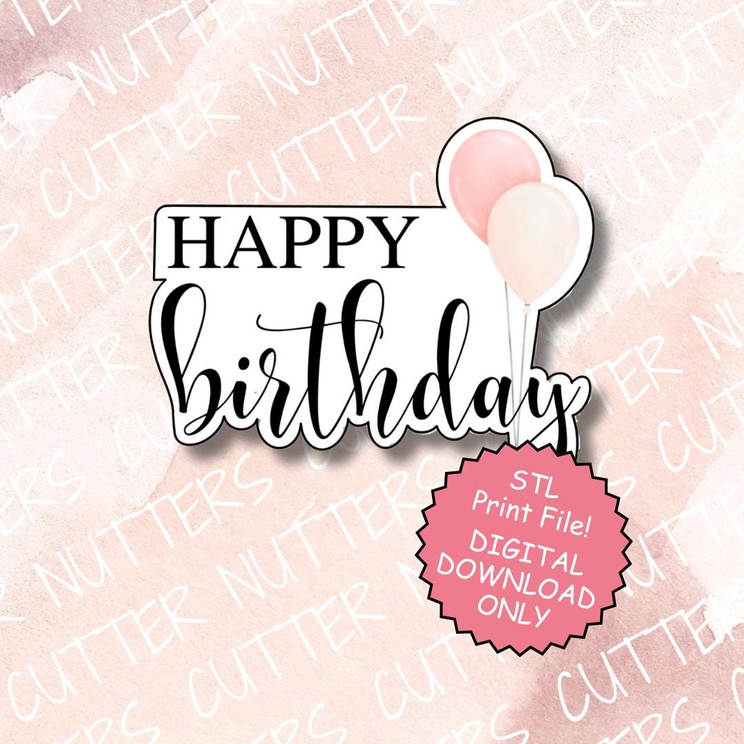 STL 3D Print File ONLY Happy Birthday Cookie Cutter. 6 Sizes! - Etsy