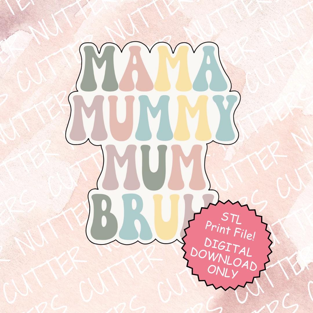 STL 3D Print File ONLY Mama Mommy Mum Bruh Cookie Cutter. 6 Sizes! - Etsy