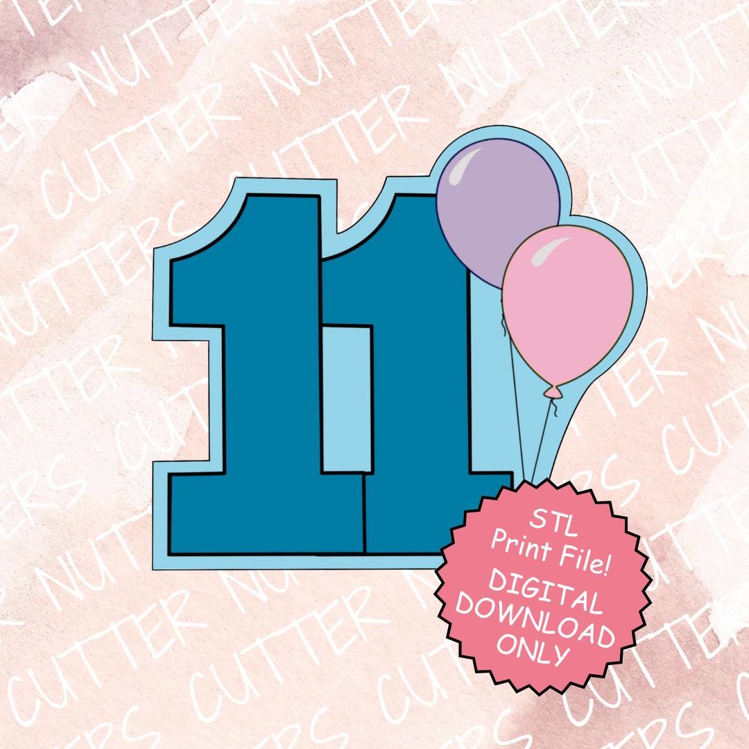 STL 3D Print File ONLY Number 11 With Balloons Cookie Cutter. 6 Sizes ...