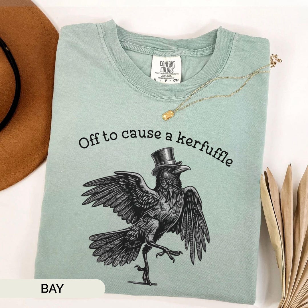 Off to Cause A Kerfuffle Shirt, Funny Crow Lover Tee, Sarcastic Gothic ...