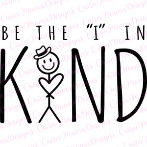 Be the i in Kind Kind, Kindness, Inspirational, Instant Download, Png ...