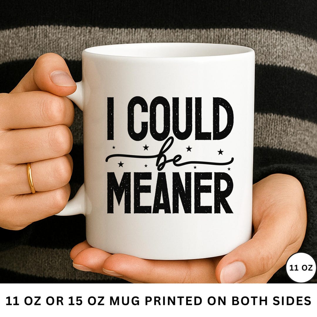 Snarky Mugs for Her I Could Be Meaner Mug Funny Office Coffee Mugs Gift ...