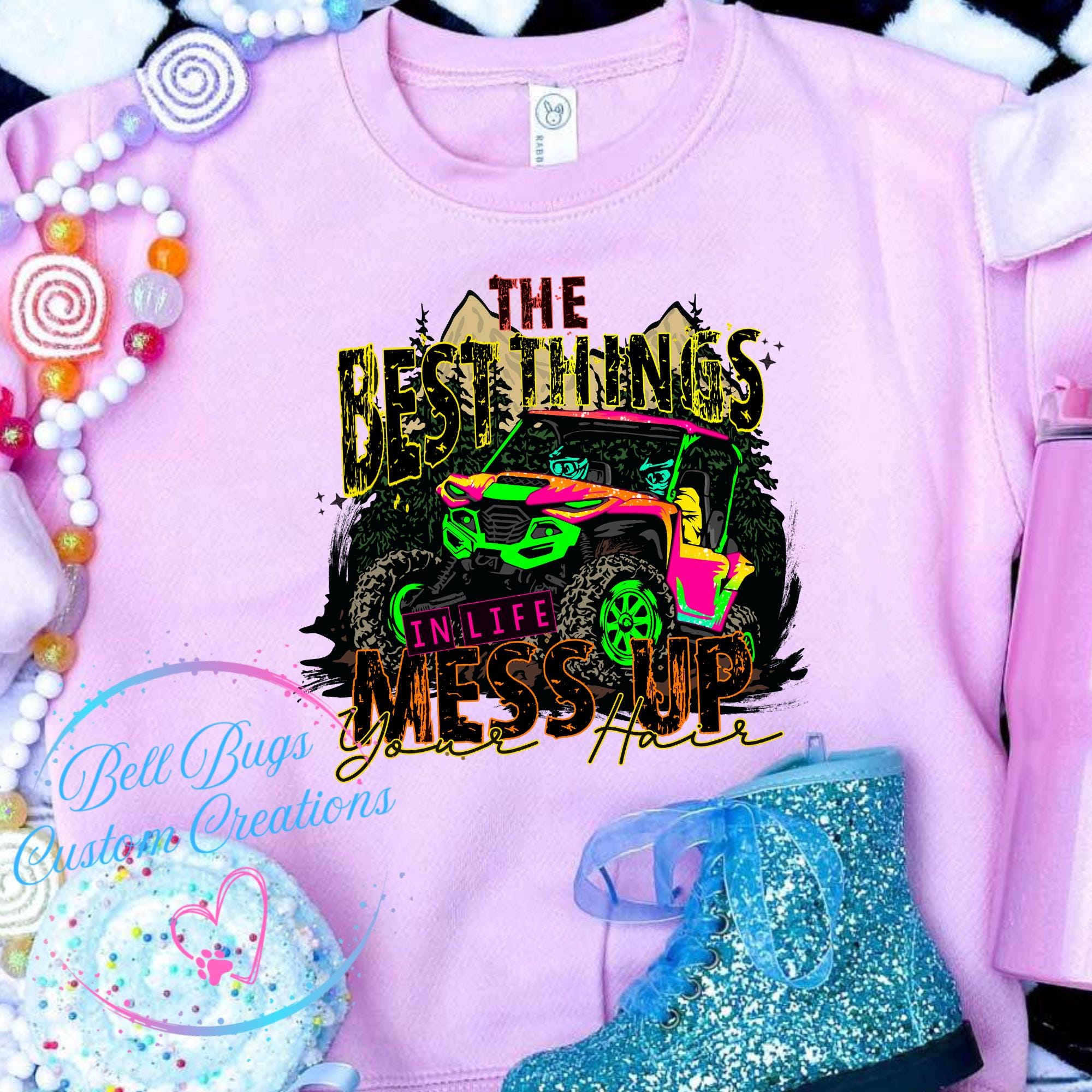 Side-by-side Trail Riding Shirt. the Best Things in Life Mess up Your ...