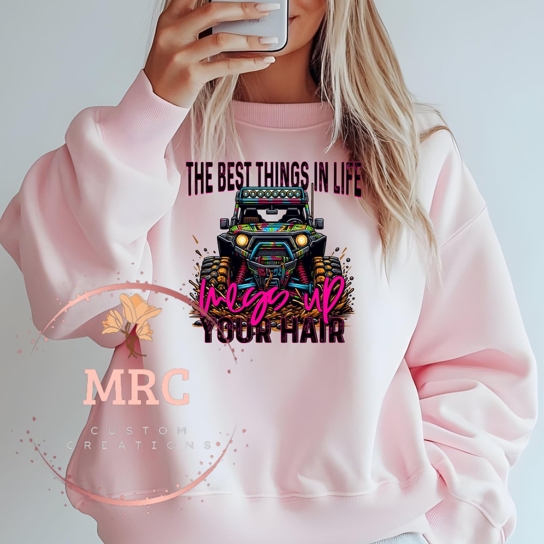 Side-by-side Trail Riding Shirt. the Best Things in Life Mess up Your ...