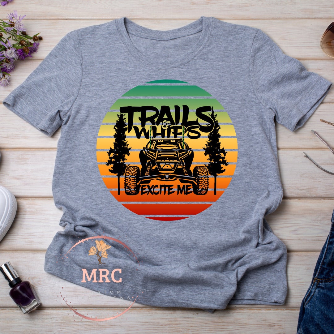 Trail Riding Shirt. Trails and Whips Excite Me Trail Riding T-shirt, T ...