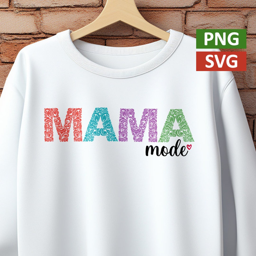 Mama Mode SVG, Mama Mode PNG, Mama Life Svg, Mother's Day Svg, Mama ...