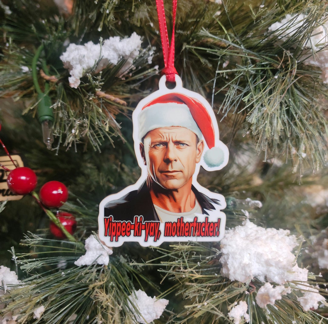 Die Hard Christmas Ornament Bruce Willis Santa Hat Yippee-ki-yay Decoration - Etsy