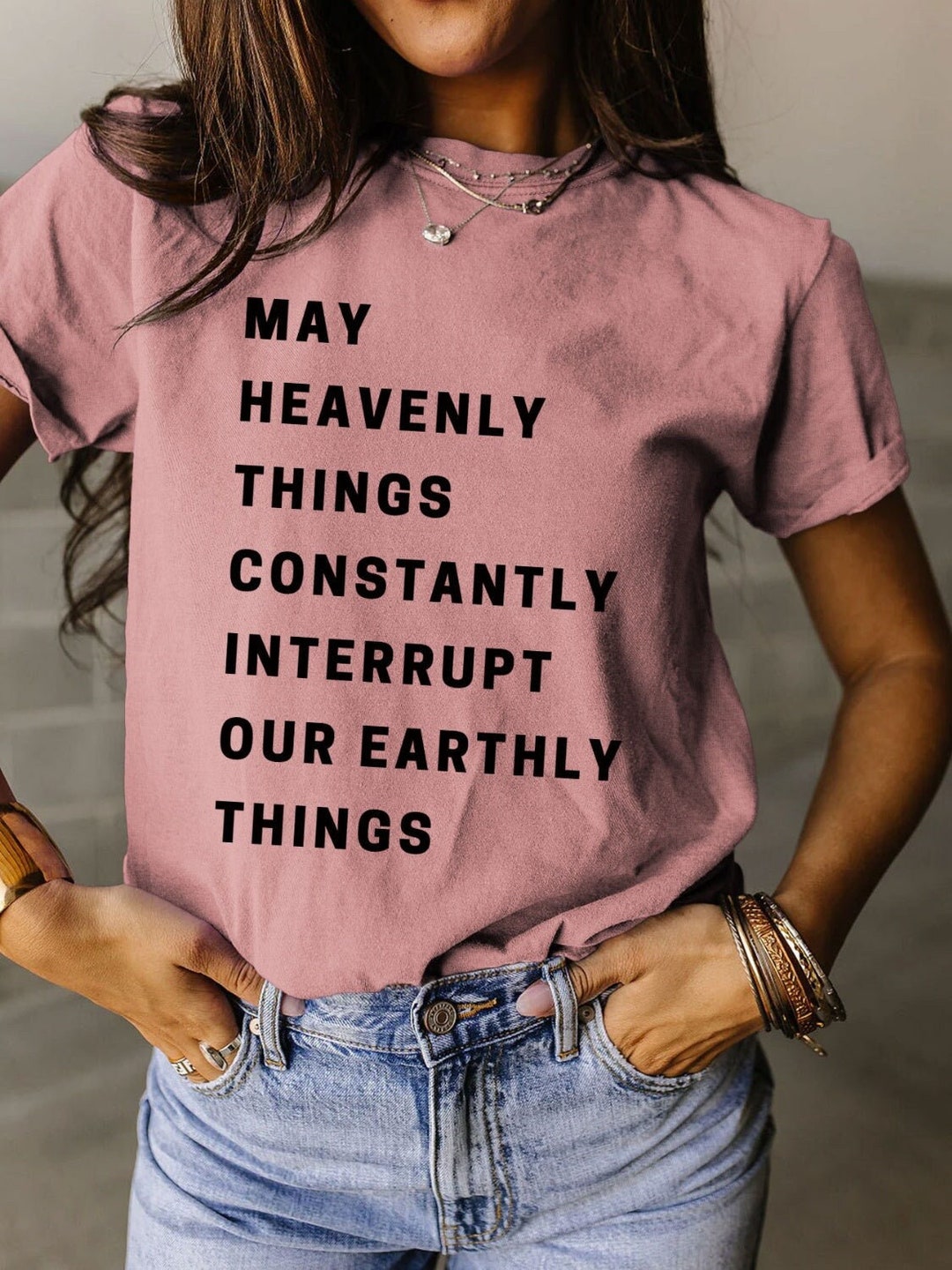 May Heavenly Things Constantly Interrupt Our Earthly Things Graphic ...