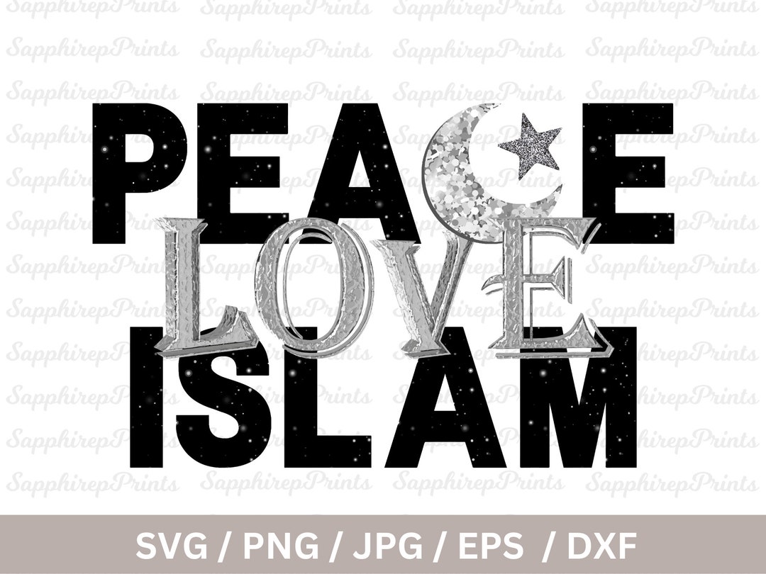 Peace Love Islam Svg Png, Muslim Quotes Svg, Islam Shirt Design, Muslim ...