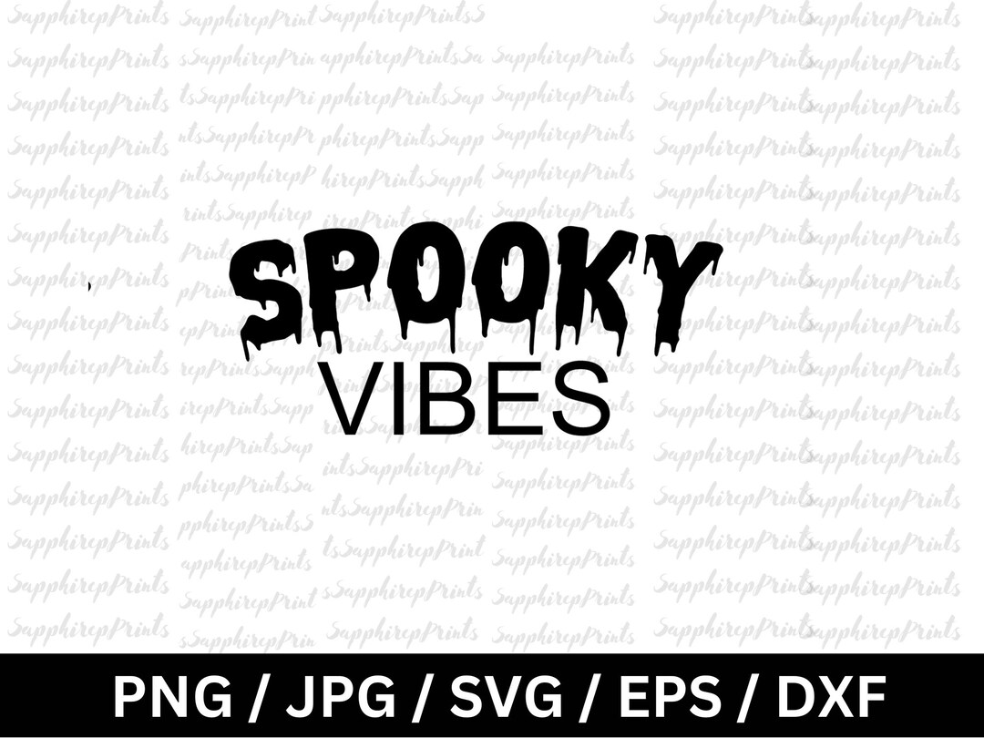 Dripping Spooky Vibes SVG, Spooky Vibes SVG-PNG, Spooky Vibes Shirt Svg ...