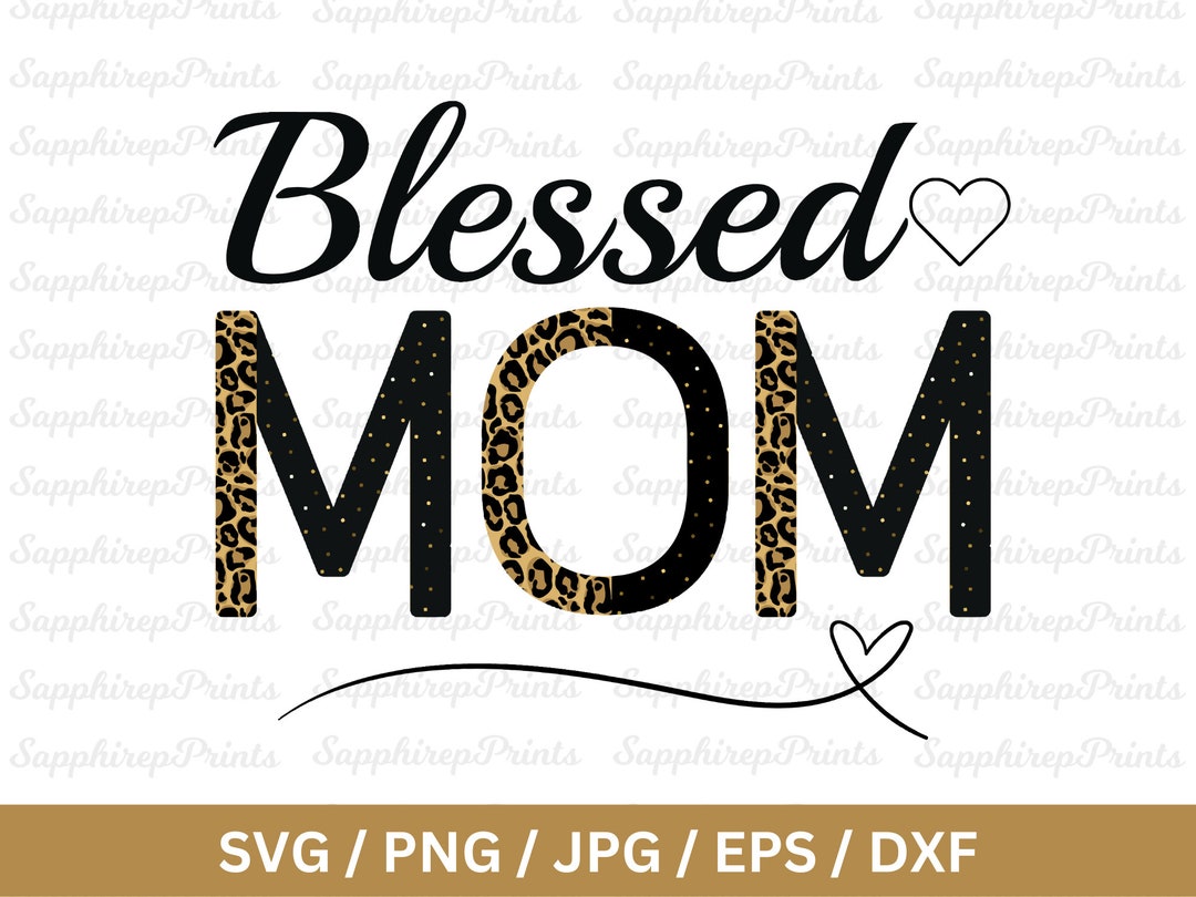 Blessed Mom Png, Mom Png, Mom Life Svg, Blessed Mama Svg, Mother's Day ...