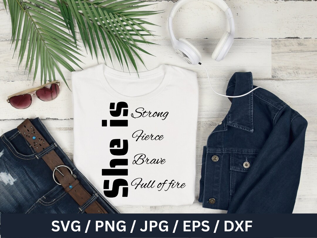 Girl Quote Svg, Self Love Svg, She is Strong Fierce Brave Full of Fire ...