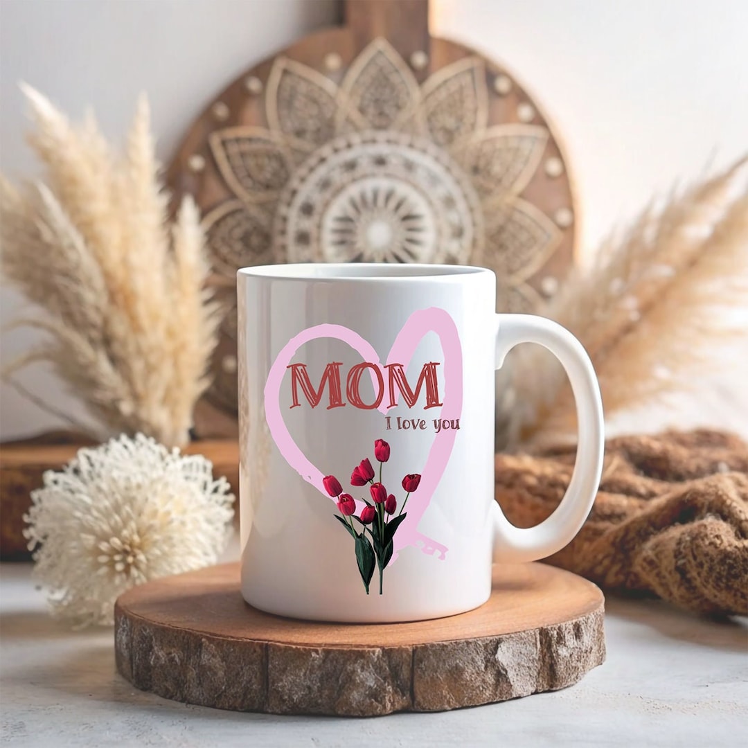 I Love You Mom Mug,gift for Mom,mug Mom,customizable Mom Mug Cute - Etsy