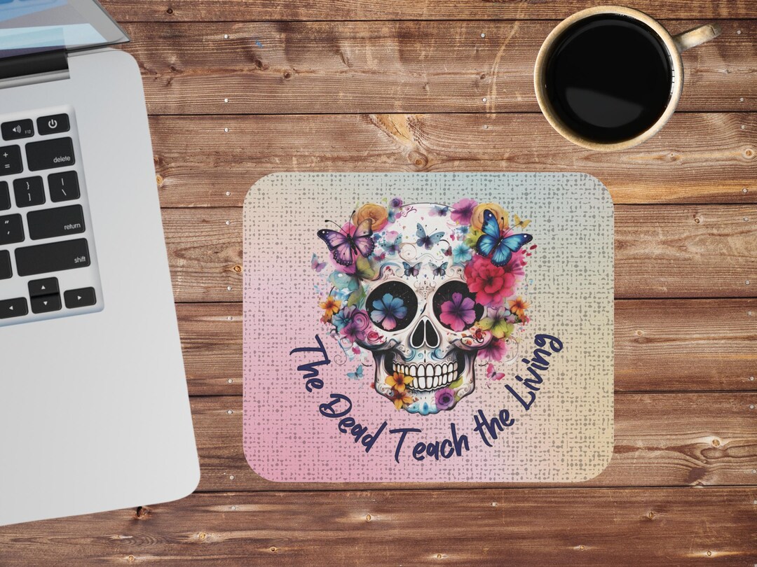 Sugar Skull Mouse Pad the Dead Teach the Living Personalized Day of the ...