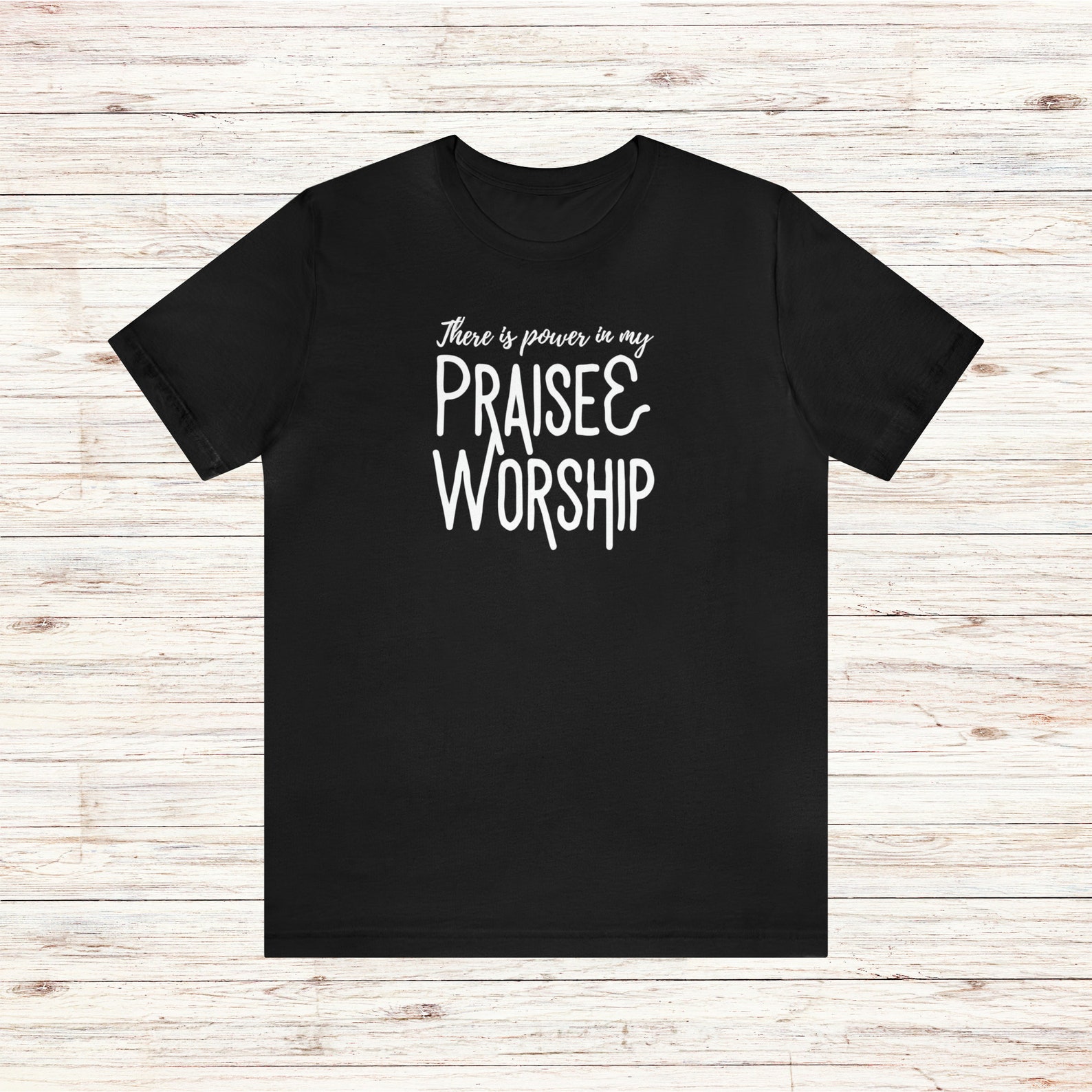 Praise and Worship T-shirt Power in Praise and Worship Tee Worshipper ...